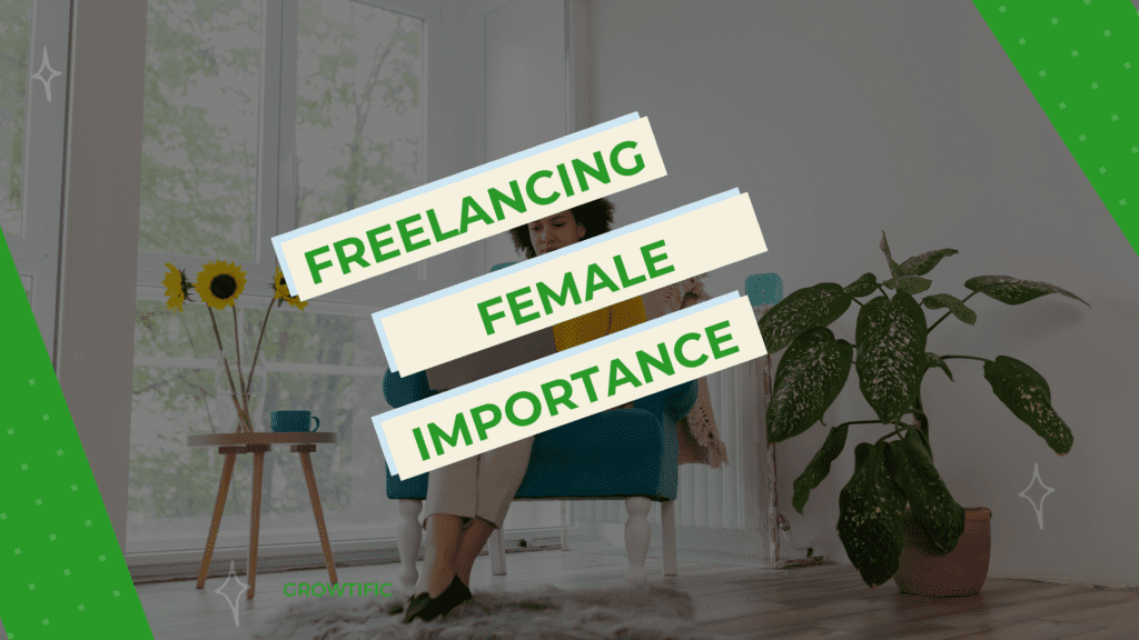 Freelancing Female Importance - Growtific